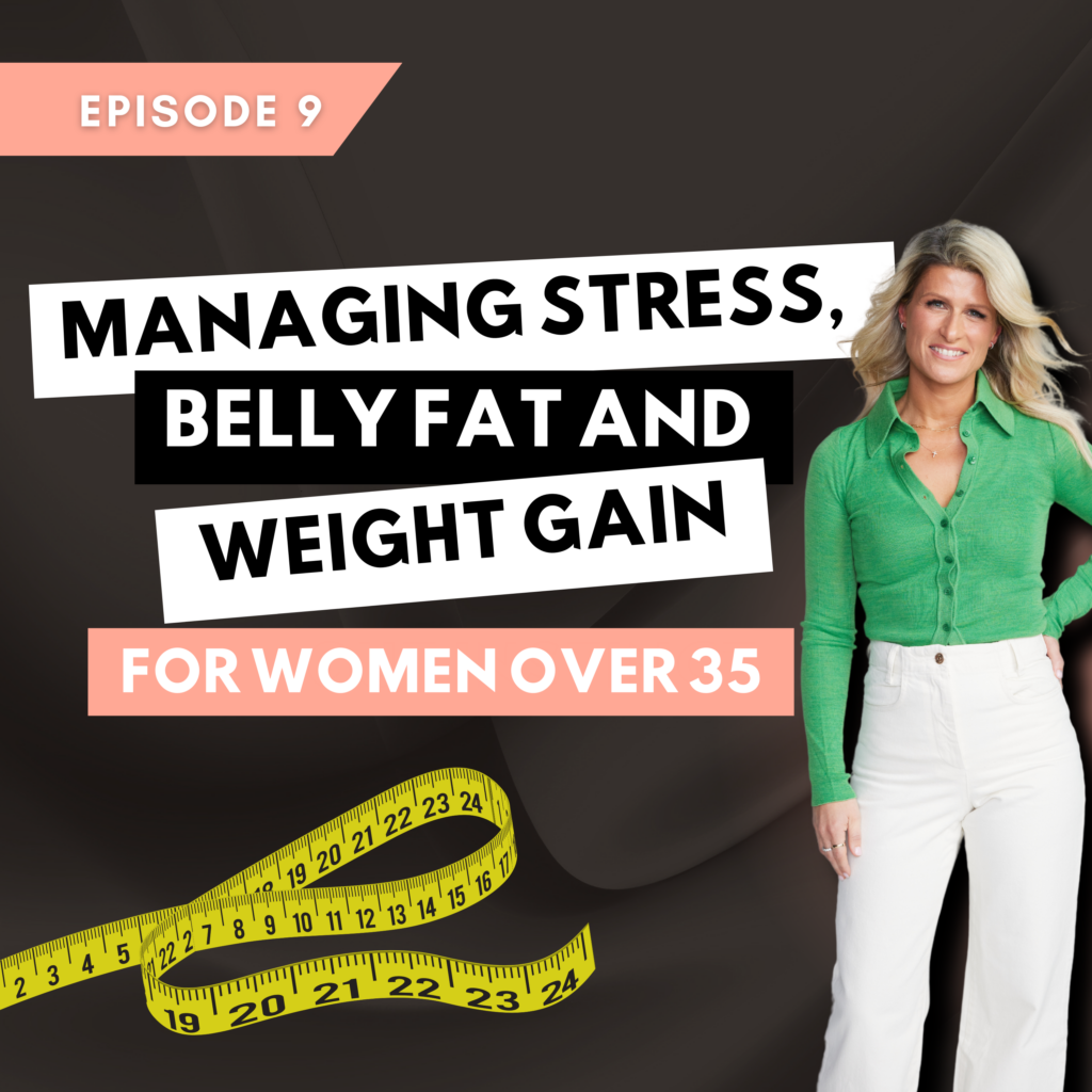 Managing stress, belly fat and weight gain for women over 35